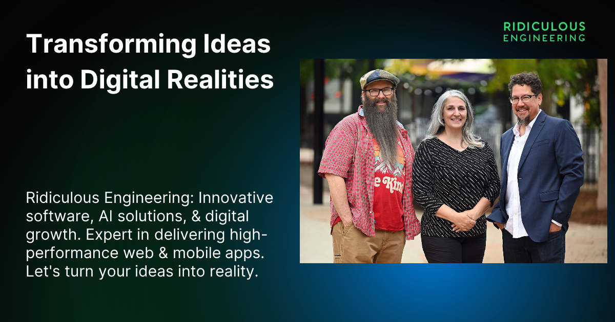 Transforming Ideas into Digital Realities - Ridiculous Engineering LLC