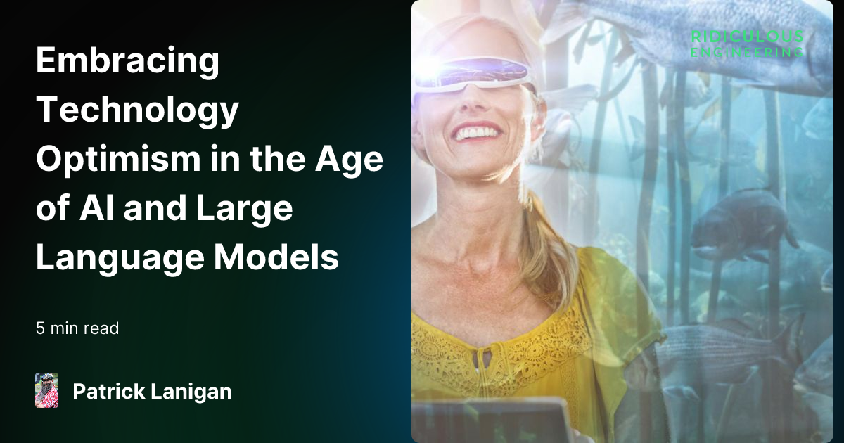Embracing Technology Optimism in the Age of AI and Large Language ...