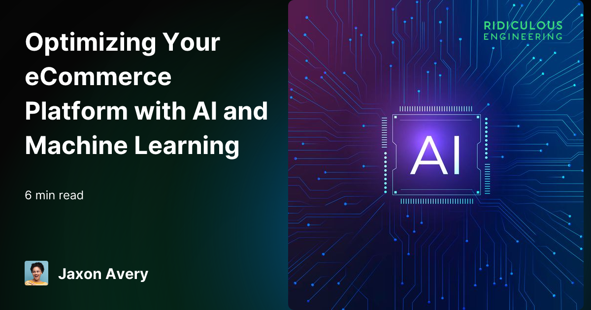 Optimizing Your eCommerce Platform with AI and Machine Learning ...