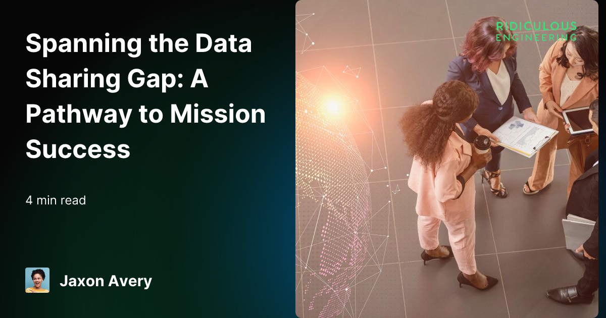 Spanning the Data Sharing Gap: A Pathway to Mission Success ...