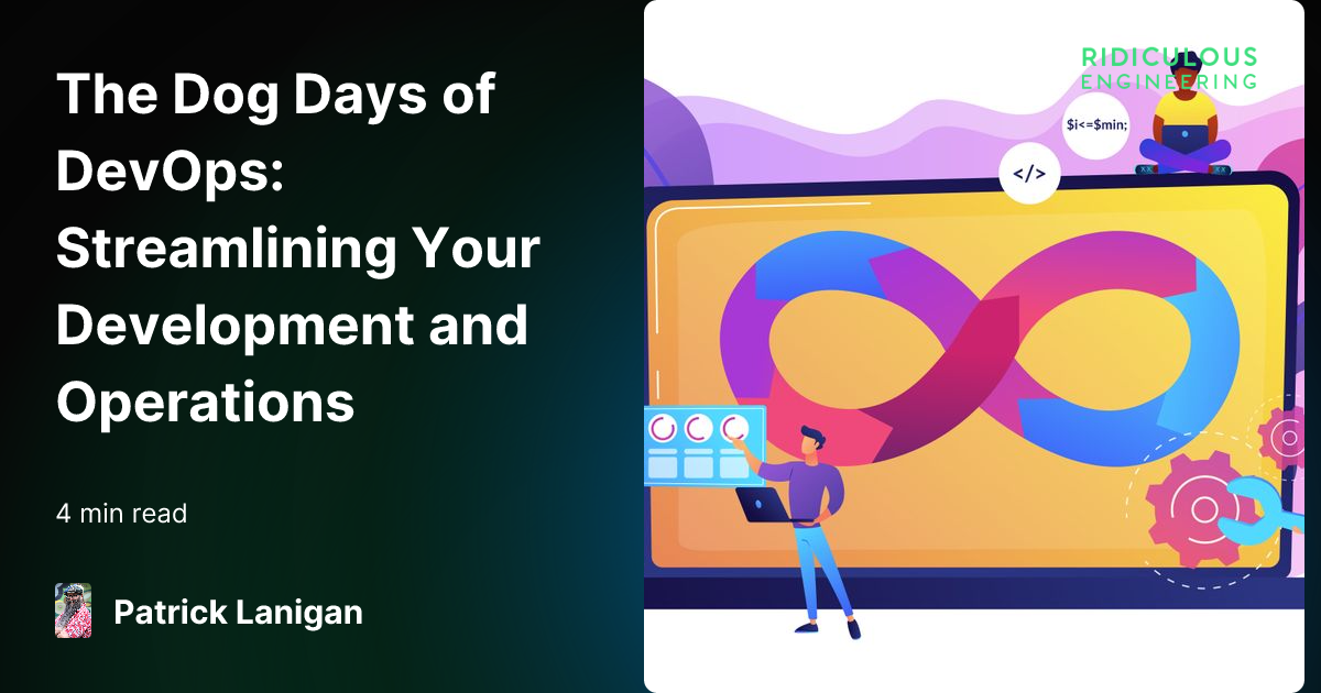 The Dog Days of DevOps: Streamlining Your Development and Operations ...